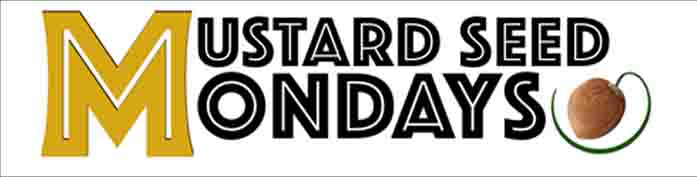 About Us - Mustard Seed Mondays!